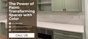The Power of Paint: Transforming Spaces with Color - Limitless Renovations