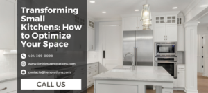 Transforming Small Kitchens: How to Optimize Your Space - Limitless Renovations
